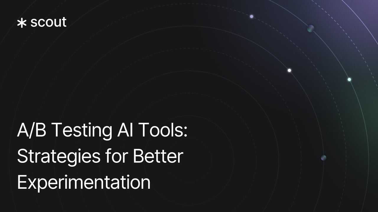 A/B Testing AI Tools: Strategies for Better Experimentation - Scout