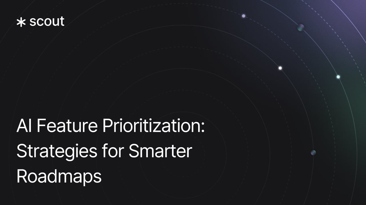 AI Feature Prioritization: Strategies for Smarter Roadmaps - Scout