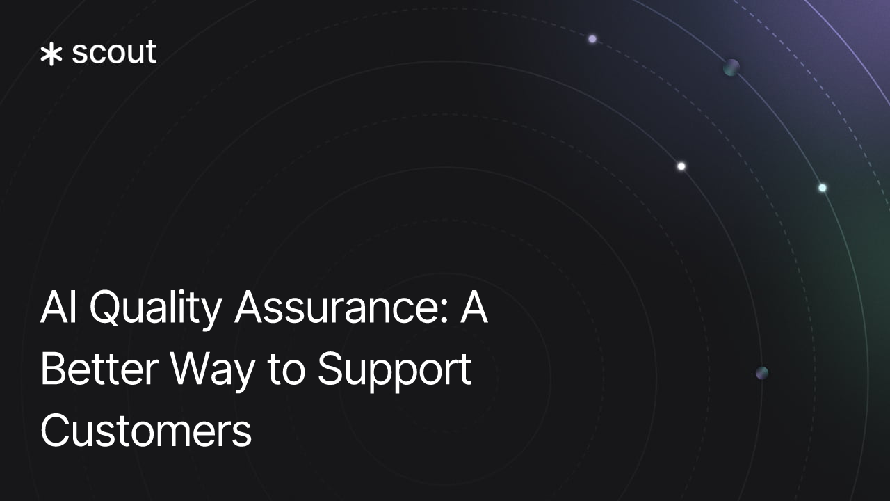 AI Quality Assurance: A Better Way to Support Customers - Scout