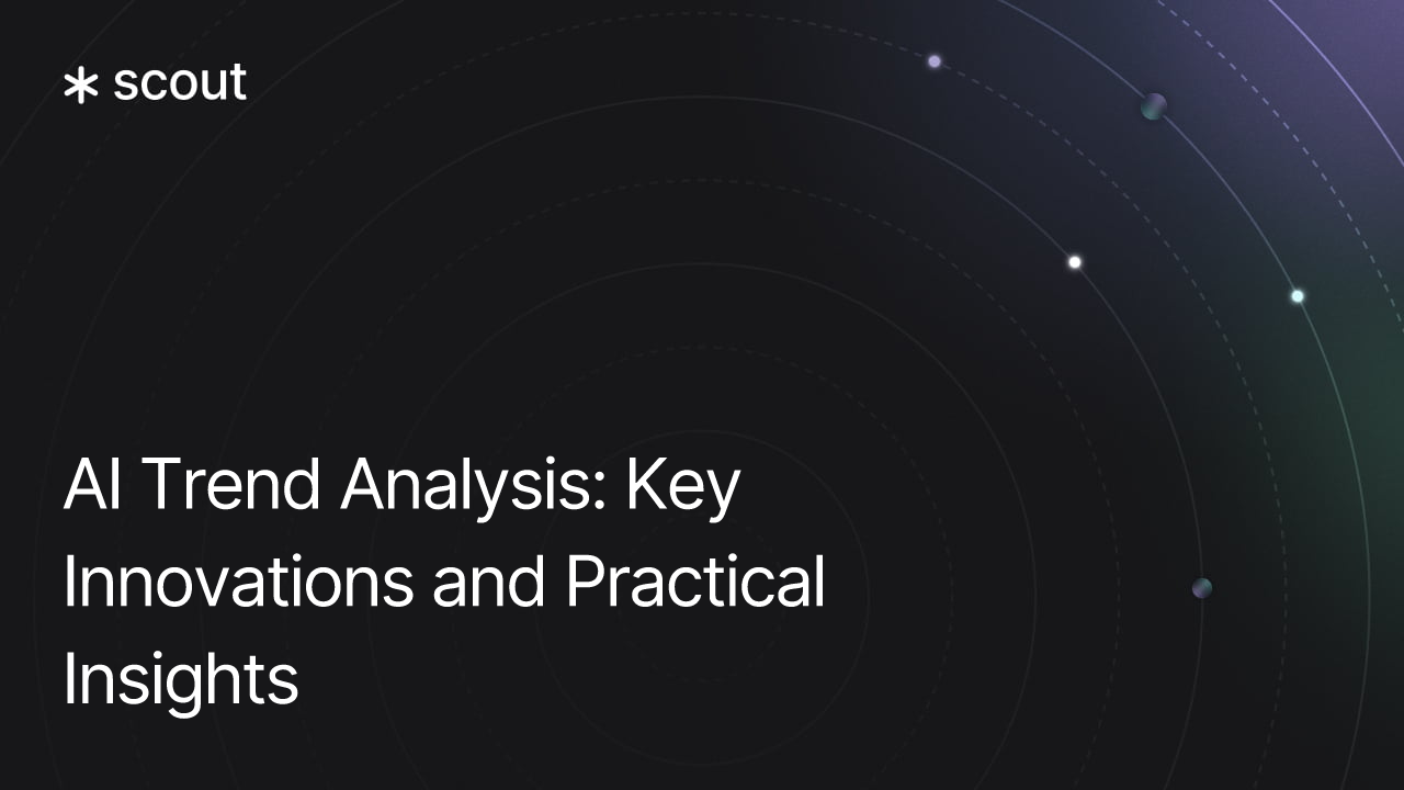 AI Trend Analysis: Key Innovations and Practical Insights - Scout