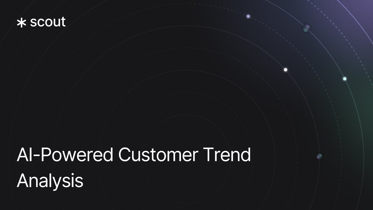 AI-Powered Customer Trend Analysis - Scout