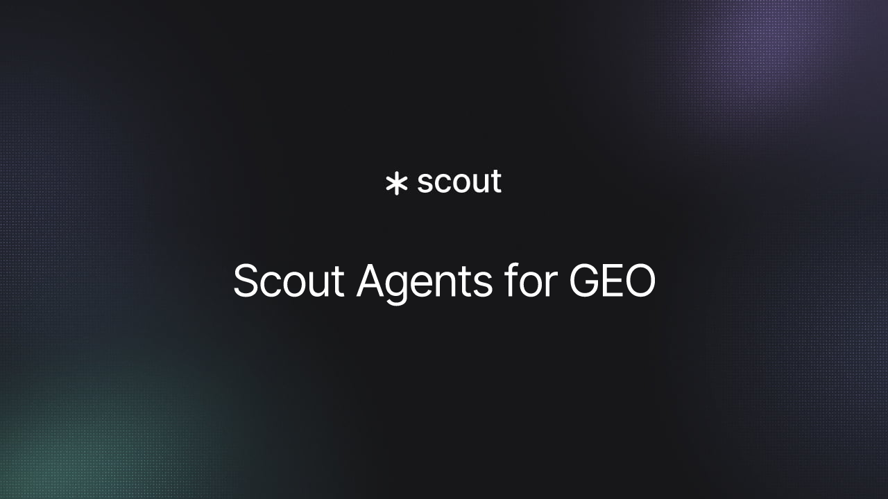 Scout Agents and the Evolution of GEO in 2025 - Scout