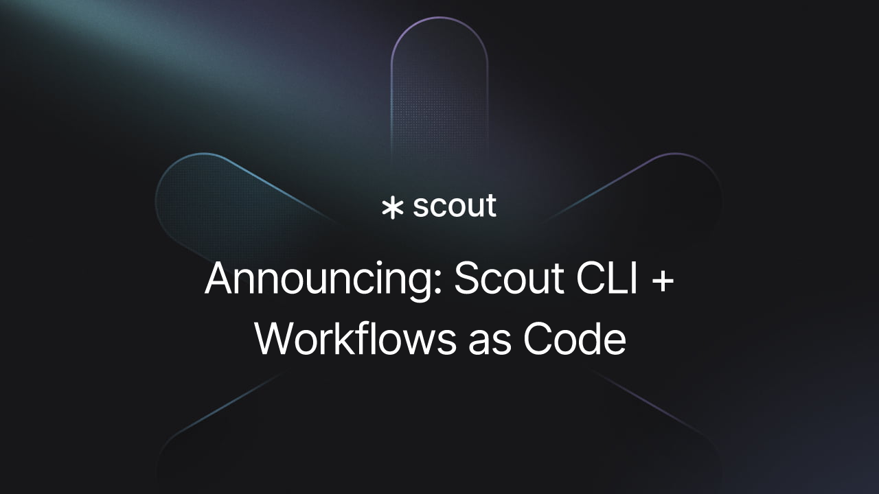 Announcing: The Scout CLI and AI Workflows as Code - Scout