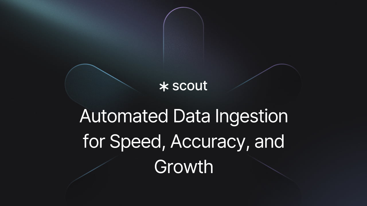 Automated Data Ingestion for Speed, Accuracy, and Growth - Scout