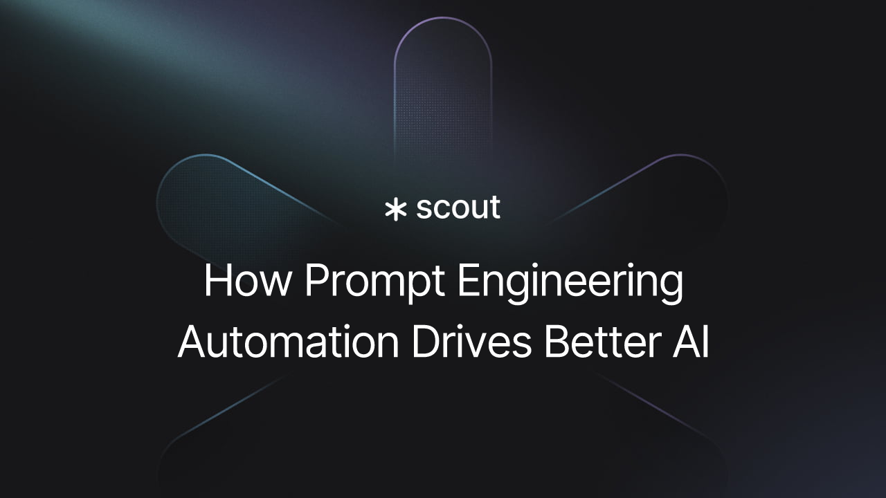 How Prompt Engineering Automation Drives Better AI - Scout