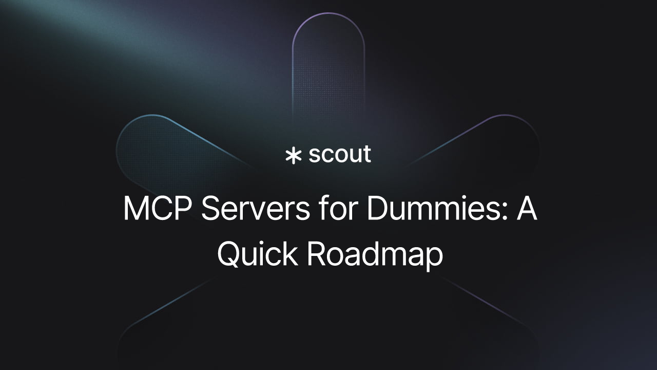 MCP Servers for Dummies: A Quick Roadmap - Scout