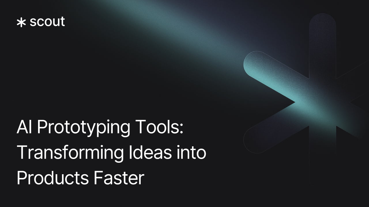 AI Prototyping Tools: Transforming Ideas into Products Faster - Scout