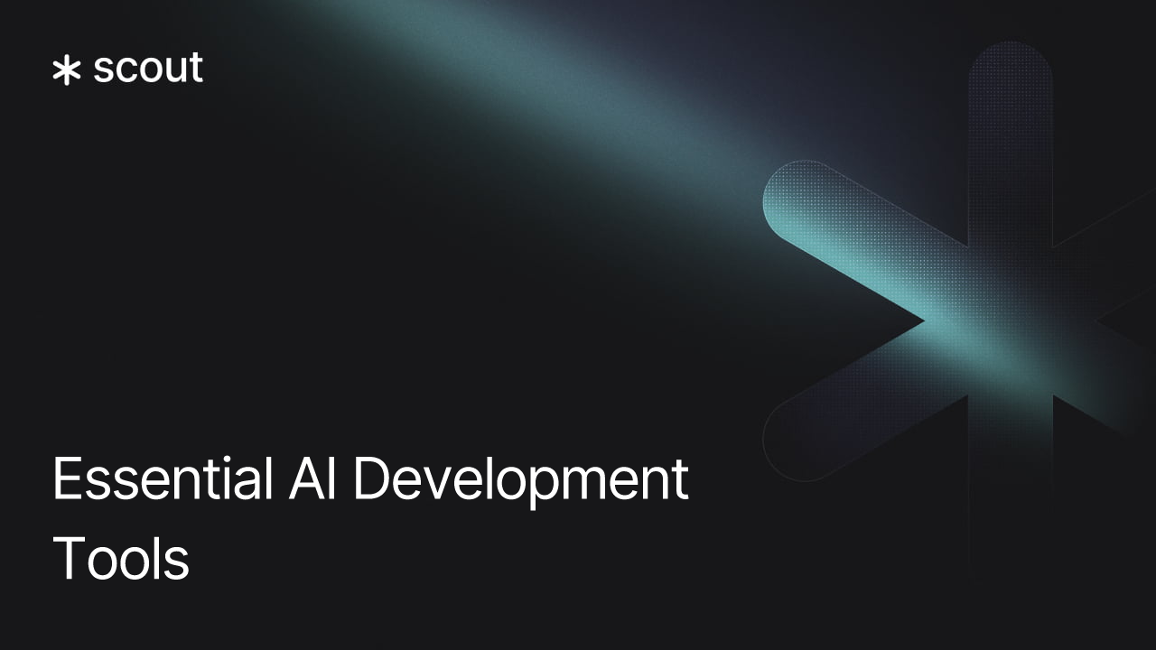 Essential AI Development Tools - Scout
