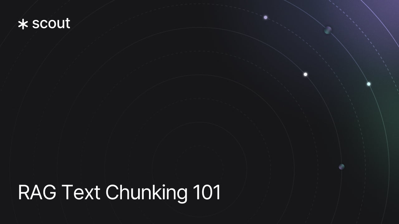 Text Chunking in Retrieval-Augmented Generation (RAG) - Scout Text Chunking in Retrieval-Augmented Generation (RAG) - Scout